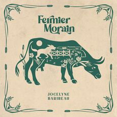Fermier Morain, Jocelyne Baribeau - Qobuz