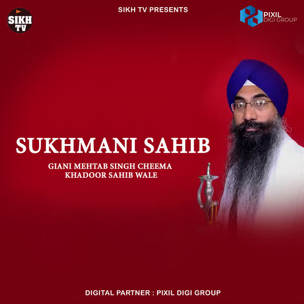 Sukhmani Sahib, Giani Mehtab Singh Cheema Khadoor Sahib Wale - Qobuz