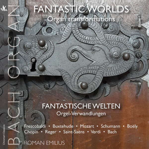 Fantastic worlds – Organ transformations – Bach organ Regensburg, Roman ...