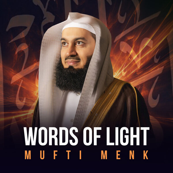 Words of Light, Mufti Menk - Qobuz