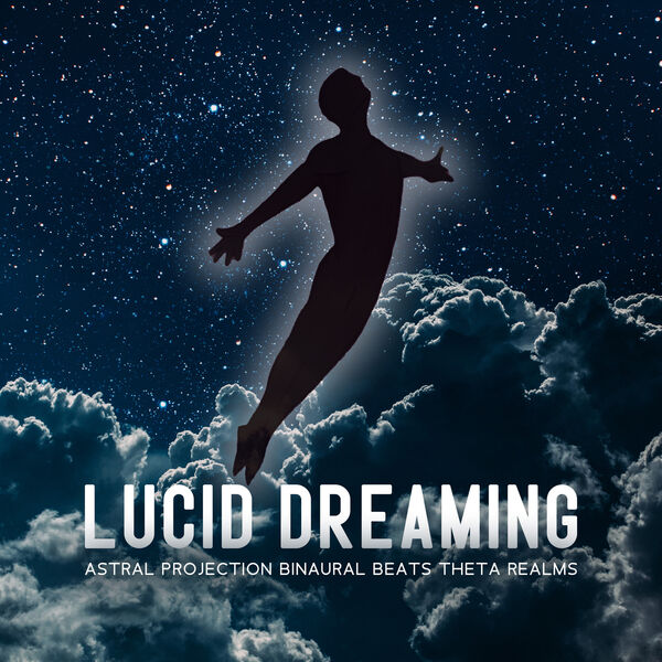 Lucid Dreaming: Astral Projection Binaural Beats Theta Realms & Out of Body Experience, Cosmic ...