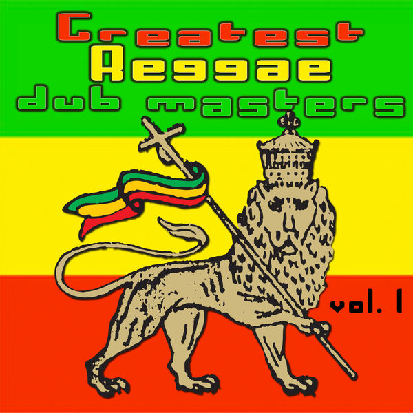 Greatest Reggae Dub Masters Vol. 1, Various Artists - Qobuz