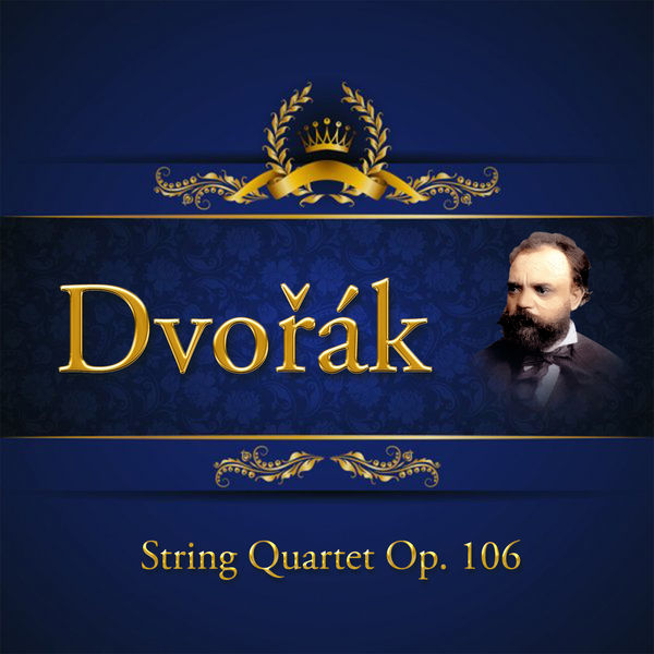 Dvořák, String Quartet Op. 106, Antonín Dvořák by Bohuslav Matousek - Qobuz