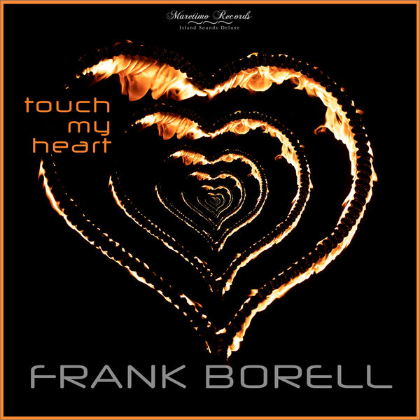 Touch of My Heart (Chill Break Mix), Frank Borell - Qobuz