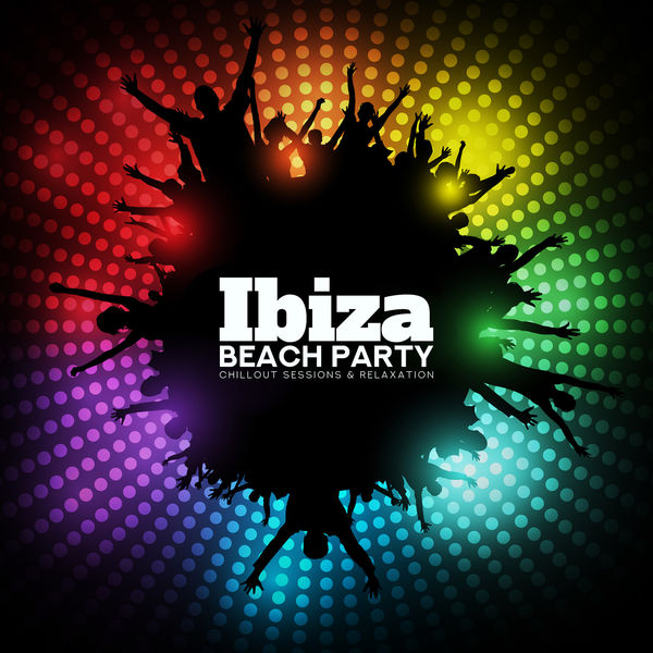 Ibiza Beach Party: Chillout Sessions & Relaxation, DJ Chill del Mar - Qobuz