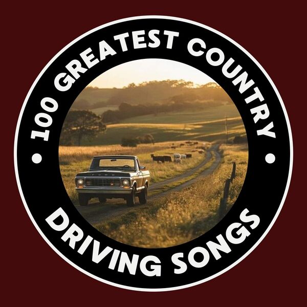 100 Greatest Country Driving Songs, Various Artists - Qobuz