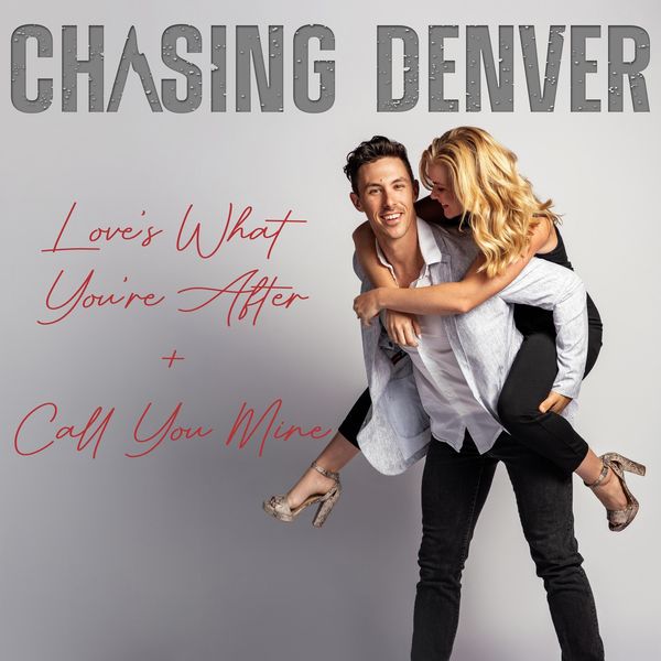 Love’s What You’re After / Call You Mine, Chasing Denver - Qobuz