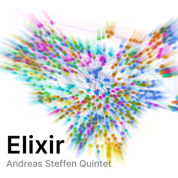 Elixir, Andreas Steffen Quintet - Qobuz