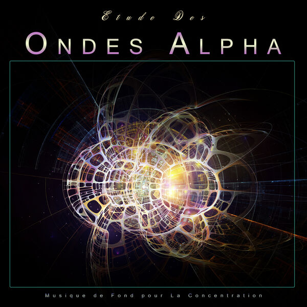 Etude Des Ondes Alpha : Musique de Fond pour La Concentration, Ondes ...