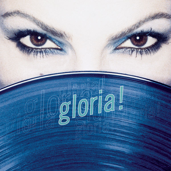 gloria!, Gloria Estefan - Qobuz