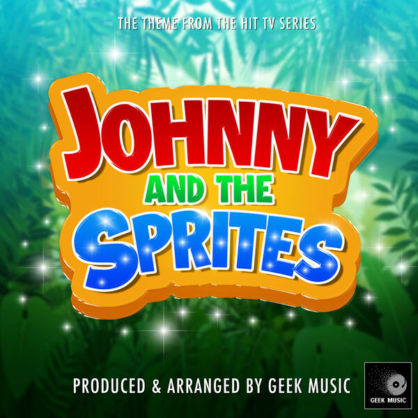 Johnny and the Sprites Main Theme (From "Johnny and the Sprites"), Geek ...