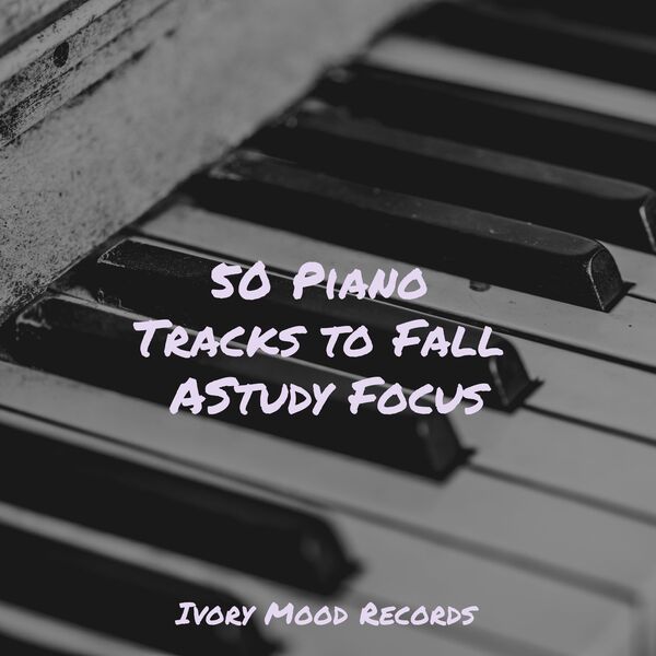 50 Piano Tracks to Fall AStudy Focus, Kinderliedjes - Qobuz