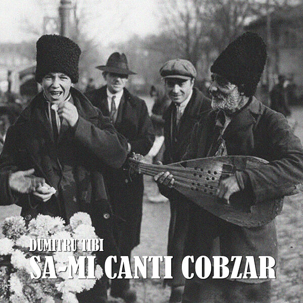 Sa-Mi Canti Cobzar, Dumitru Tibi - Qobuz