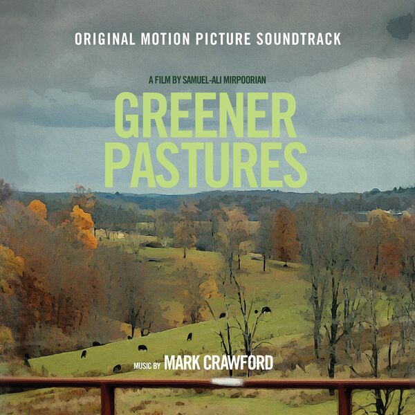 Greener Pastures (Original Motion Picture Soundtrack), Mark Crawford ...