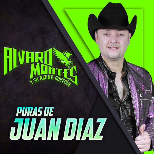 Puras De Juan Diaz, Alvaro Montes y Su Aguila Norteña - Qobuz