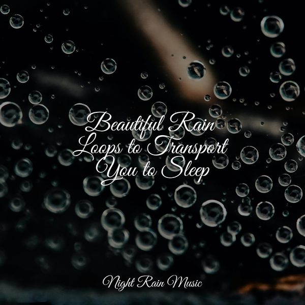 Beautiful Rain Loops To Transport You To Sleep Relaxing Spa Music Qobuz