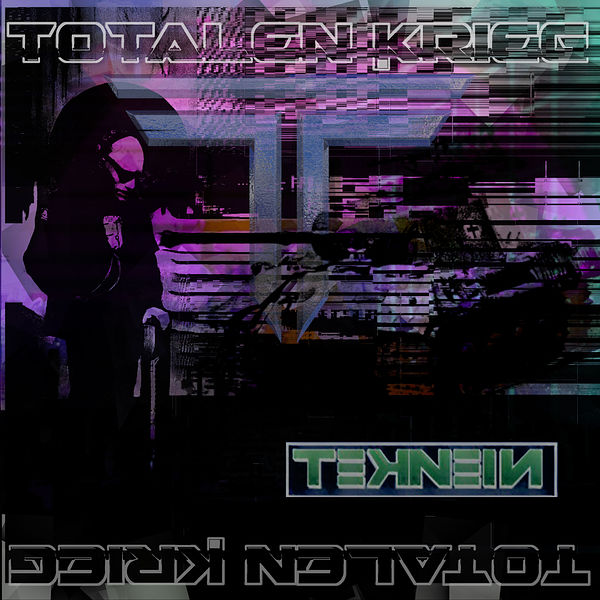 Totalen Krieg, TEKNEIN - Qobuz