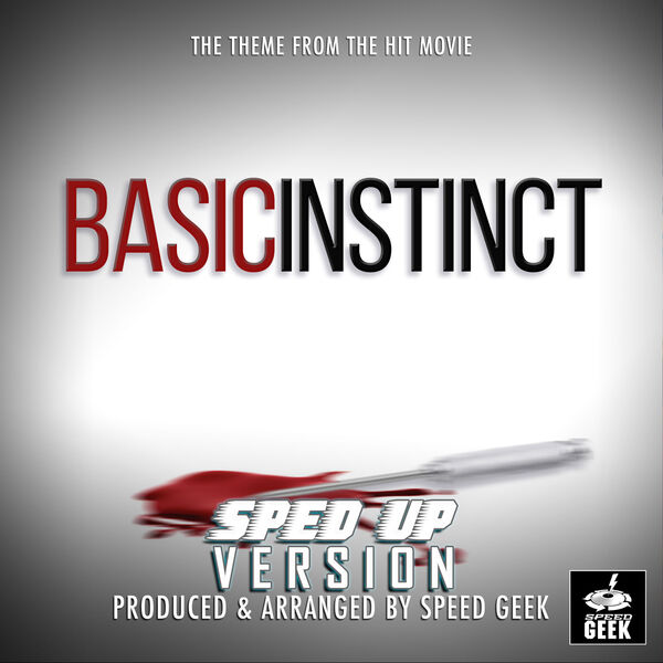Basic Instinct Main Theme (From "Basic Instinct") (Sped-Up Version), Speed Geek - Qobuz