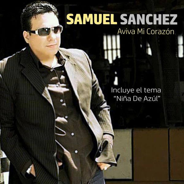 Aviva Mi Corazón, Samuel Sanchez - Qobuz