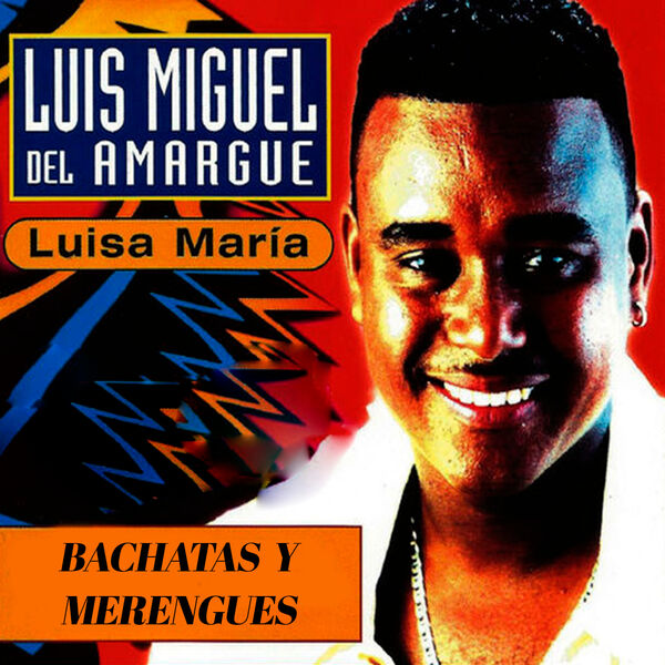 Luis Miguel del Amargue "Luisa María", Luis Miguel del Amargue - Qobuz