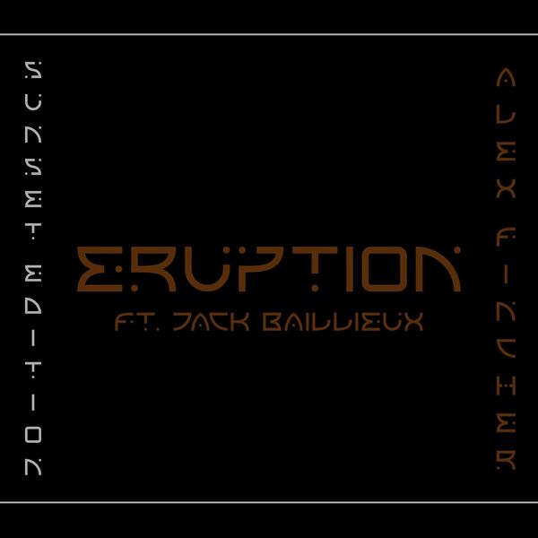 ERUPTION (feat. Jack Baillieux) (Sunset Edition), Alex Fincher - Qobuz