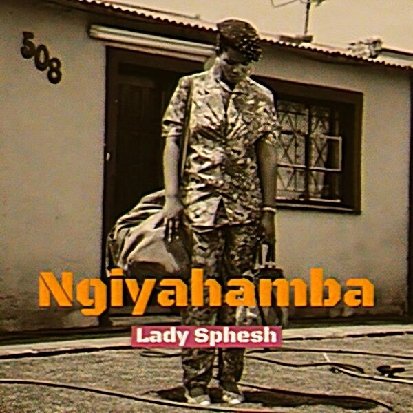 Ngiyahamba, Lady Sphesh - Qobuz