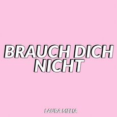 Brauch dich nicht, Laura Melia - Qobuz