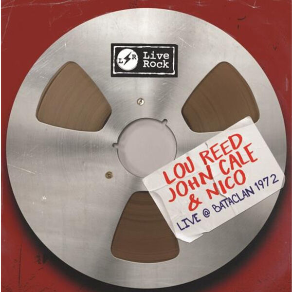 Lou Reed, John Cale and Nico: Live at Bataclan, 1972 (Live), Lou Reed ...