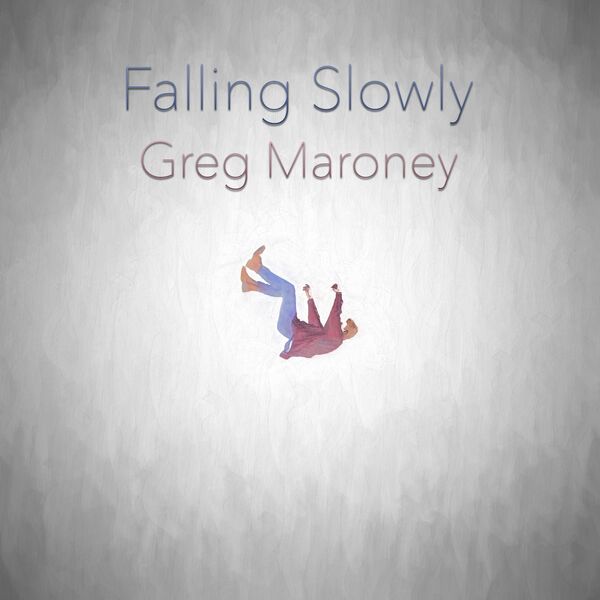 Falling Slowly, Glen James Hansard by Greg Maroney - Qobuz
