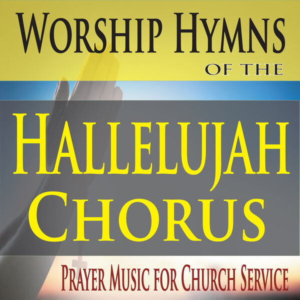 Worship Hymns of the Hallelujah Chorus (Prayer Music for Church Service ...