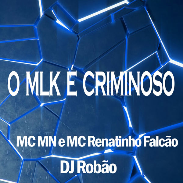 O Mlk É Criminoso, Mc Mn - Qobuz