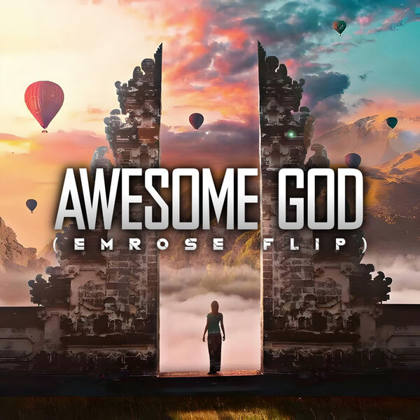 Awesome God - Emrose Flip (REJECTED), Emrose PERCUSSION - Qobuz