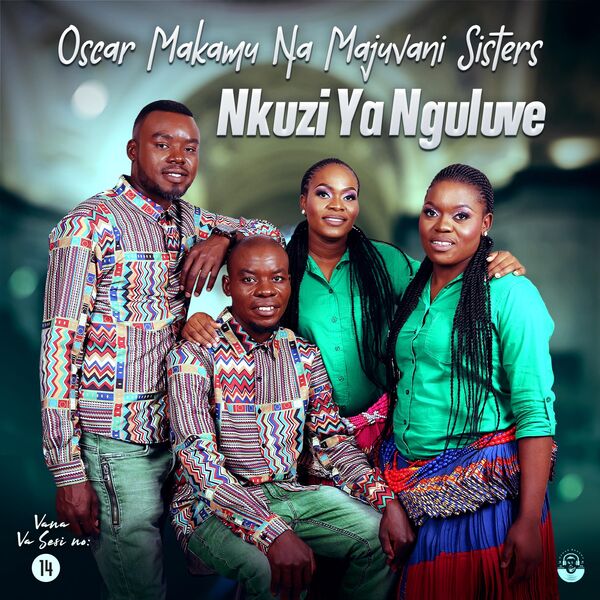 Nkuzi Ya Nguluve, Vol. 14, Oscar Makamu Na Majuvani Sisters - Qobuz