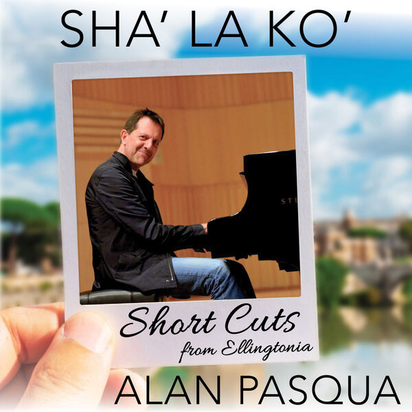 Sha' la Ko' (Short Cut), Alan Pasqua - Qobuz