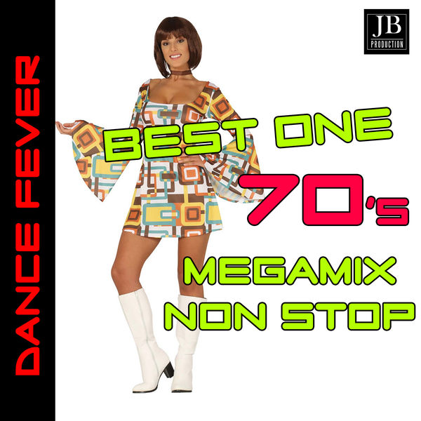 Best One 70's Megamix Non Stop (Medley), Dance Fever - Qobuz
