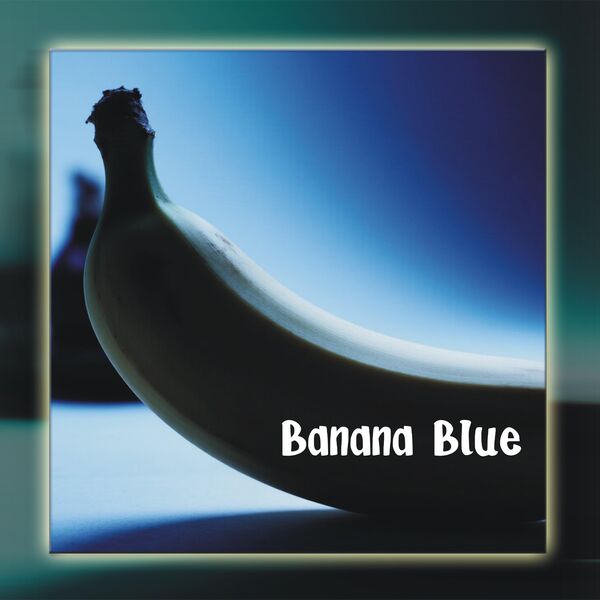 Banana Blue, Gorilla Blue Notes - Qobuz