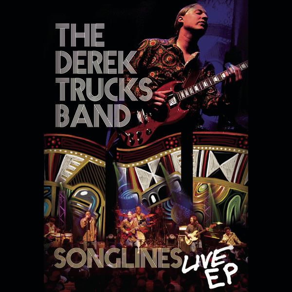 Songlines Live EP (Live), The Derek Trucks Band - Qobuz