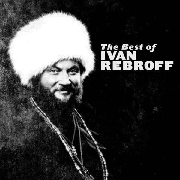 The Best of Ivan Rebroff, Ivan Rebroff - Qobuz