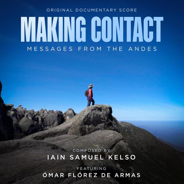 Messages from the Andes (Original Documentary Score), Iain Samuel Kelso ...