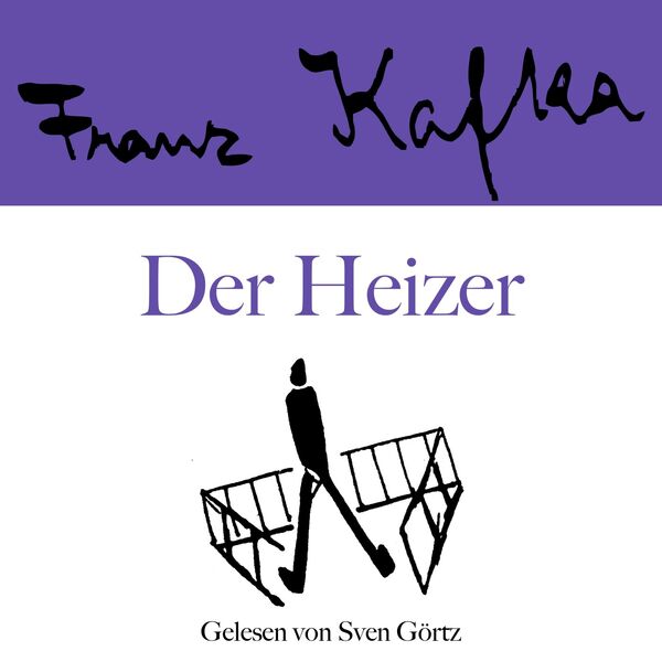 Franz Kafka: Der Heizer, Franz Kafka - Qobuz