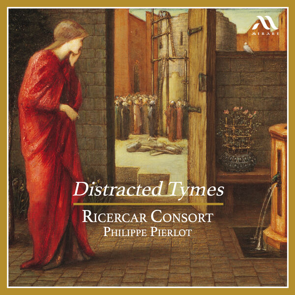 Distracted Tymes, Ricercar Consort - Qobuz