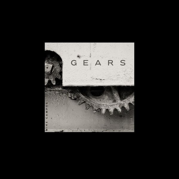 Gears, Mike Campos - Qobuz