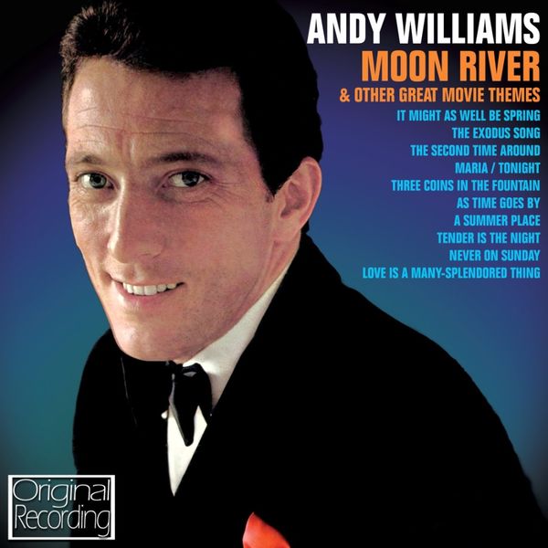 Moon River and Other Great Movie Themes, ANDY WILLIAMS - Qobuz