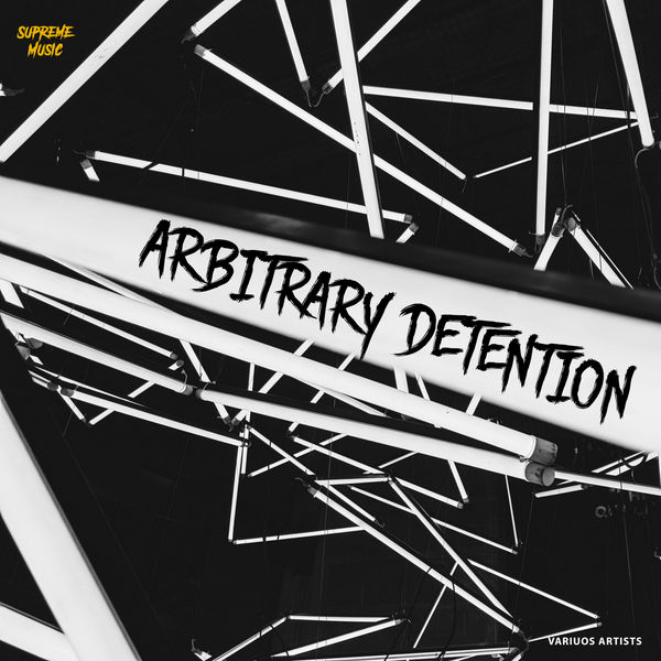 Arbitrary Detention, Various Artists - Qobuz