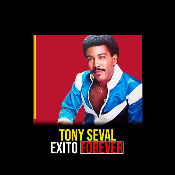 Exito Forever, Tony Seval - Qobuz