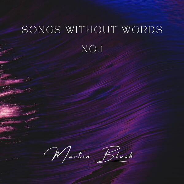 Songs Without Words No.1, Martin Bloch - Qobuz