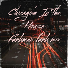 Chicago In The House (Funkman Funk Mix), Ardie Jasso - Qobuz