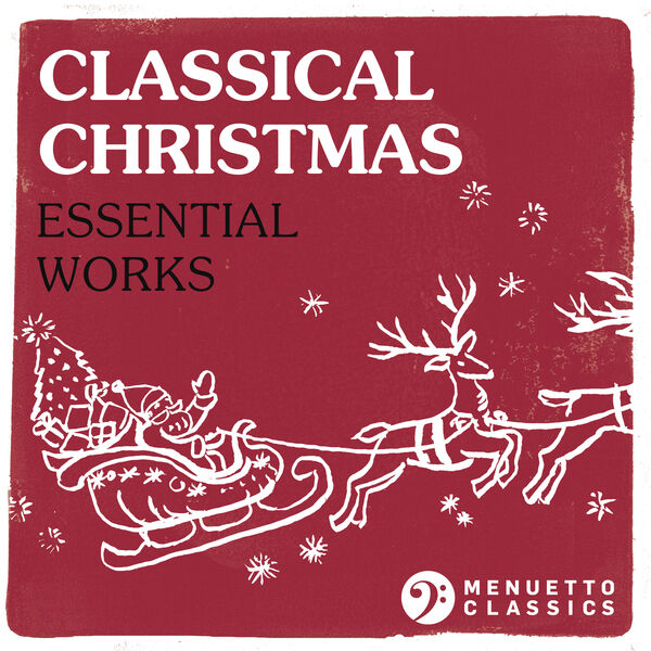 Classical Christmas: Essential Works, Various Artists - Qobuz