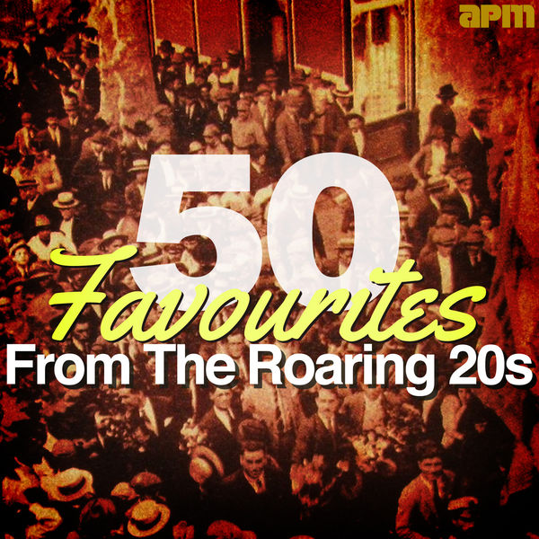 50 Favourites from the Roaring 20s (Twenties), Various Artists - Qobuz