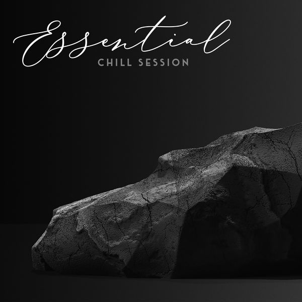 Essential Chill Session – Relaxing Chillout Music Set 2020, Lounge ...